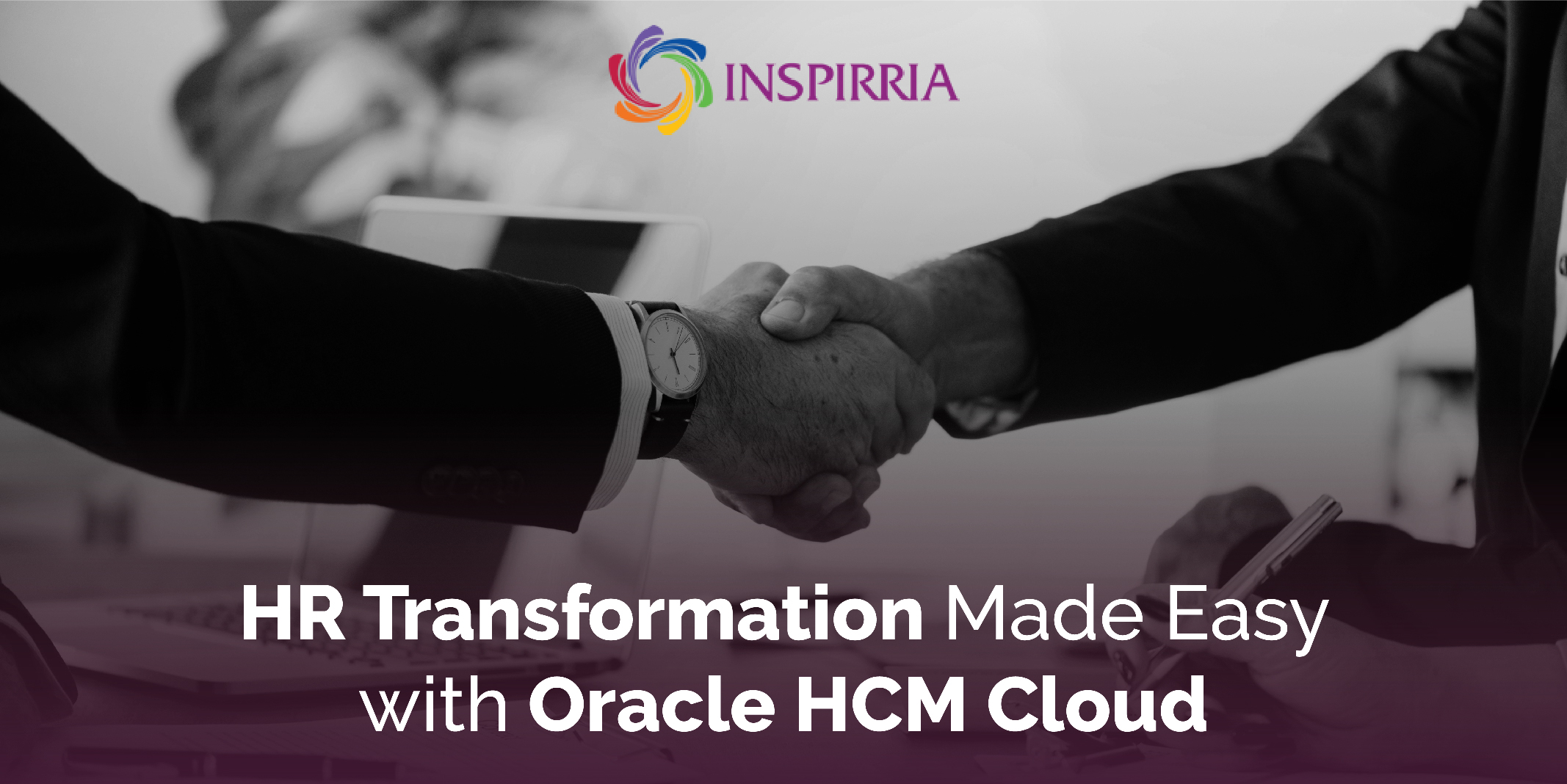 HR Transformation Made Easy with Oracle HCM Cloud | Inspirria Cloudtech
